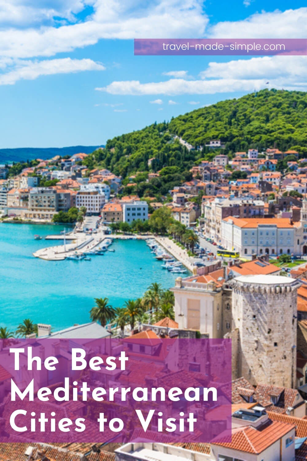 Best Cities in the Mediterranean - Travel Made Simple