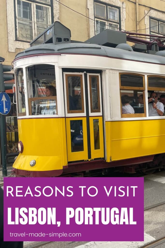 Why Visit Lisbon? 10 Reasons Lisbon is Worth Visiting - Travel Made Simple