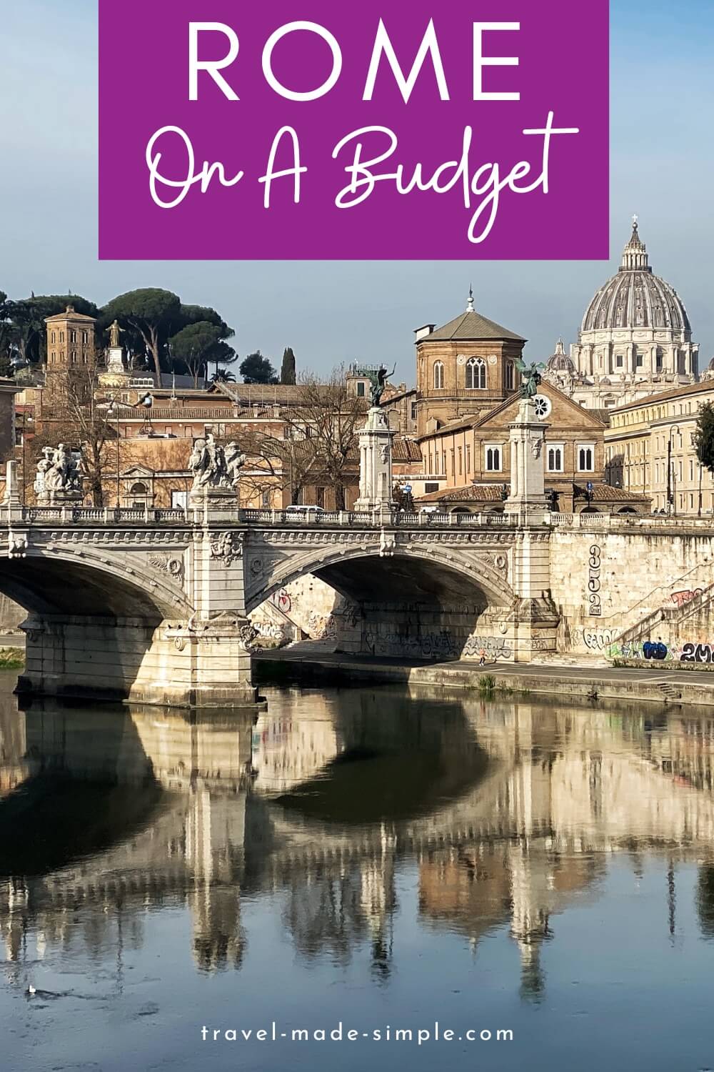 How To Visit Rome On A Budget - Travel Made Simple